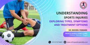 Sports Injuries: Symptoms | Treatment | Dr. Nikheel Pansare