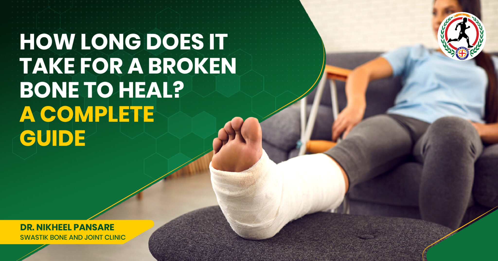 Bone Fracture Recovery Time & Healing Tips | Swastik Bone & Joint Clinic